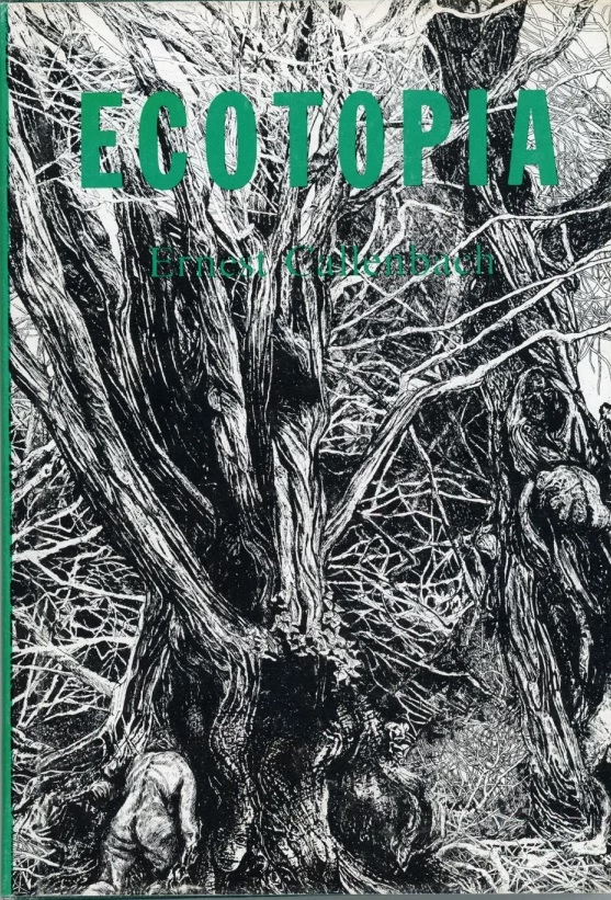 “A New Self”: The Radical Imagination of Ernest Callenbach’s ‘Ecotopia’